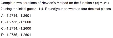 Solved Complete Two Iterations Of Newtons Method For The