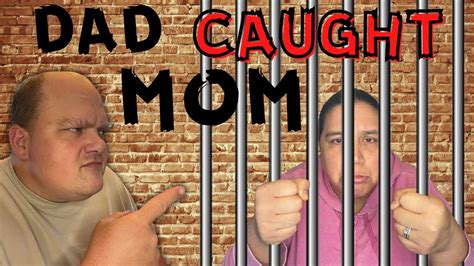 Busted Dad Caught Mom Youtube