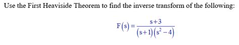 Solved Use The First Heaviside Theorem To Find The Inverse