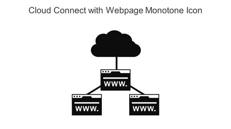 Cloud Connect With Webpage Monotone Icon In Powerpoint Pptx Png And