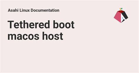 Tethered Boot Macos Host Asahi Linux Documentation