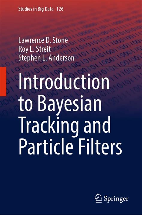 Introduction To Bayesian Tracking And Particle Filters
