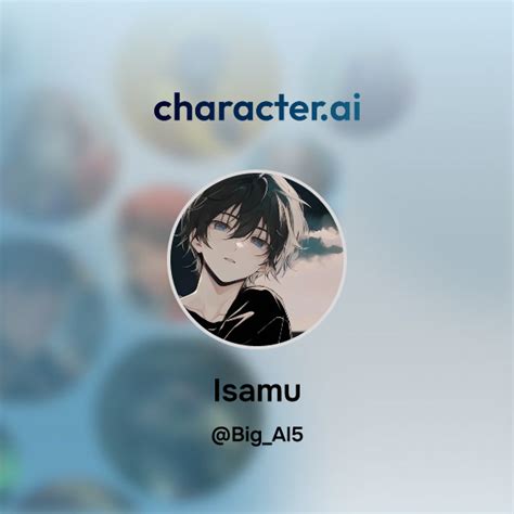 Chat With Isamu Character Ai Personalized Ai For Every Moment Of Your Day