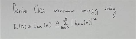 solved derive this minimum energy delay