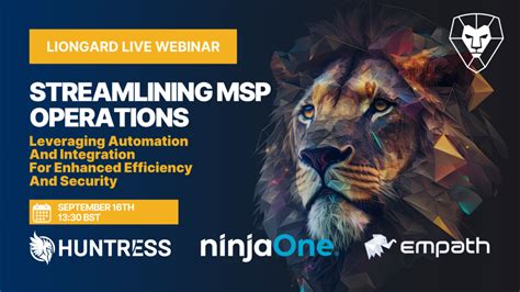 Emea Live Webinar Streamlining Msp Operations With Huntress Ninjaone And Empath Liongard