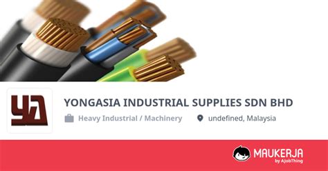 Yongasia Industrial Supplies Sdn Bhd Company Overview And Details Maukerja