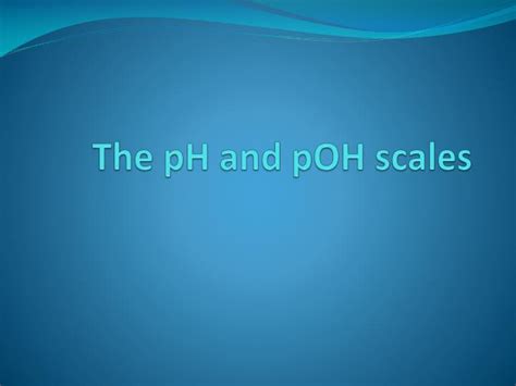 PPT The PH And POH Scales PowerPoint Presentation Free Download ID