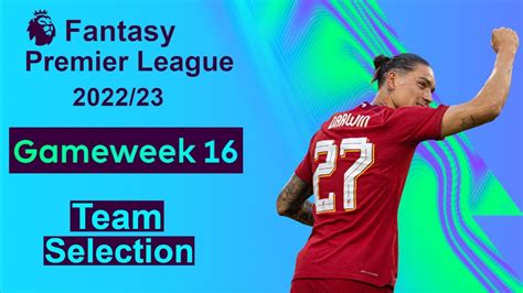 Fpl Gameweek 16 Team Selection Fantasy Premier League 22 23 Win