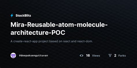 Mira Reusable Atom Molecule Architecture POC StackBlitz