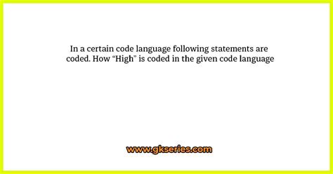 In A Certain Code Language Following Statements Are Coded How High