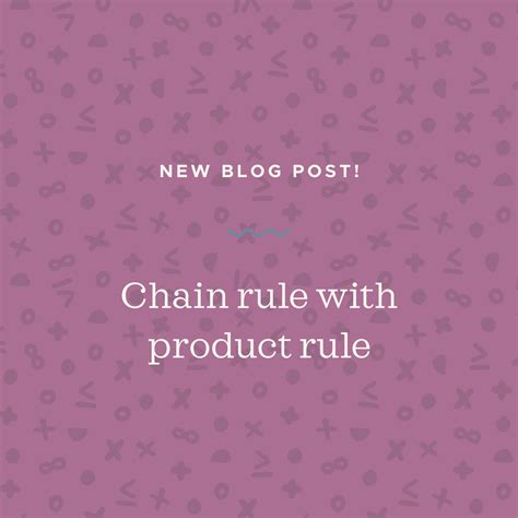 Using Chain Rule And Product Rule Together — Krista King Math Online Math Help
