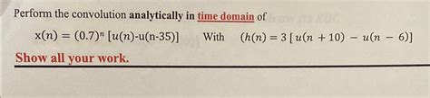 Perform The Convolution Analytically In Time Domain