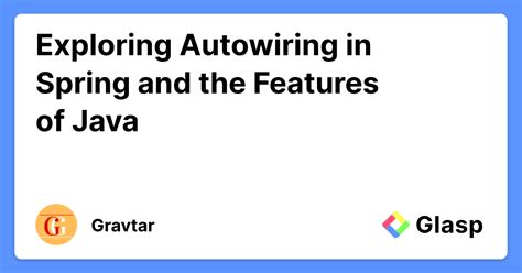 Exploring Autowiring In Spring And The Features Of Java Glasp