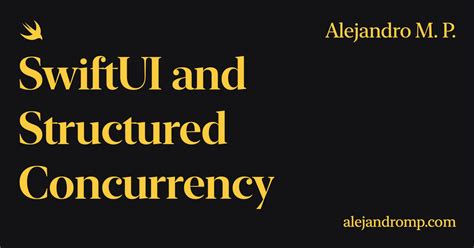 Swiftui And Structured Concurrency Alejandro M P