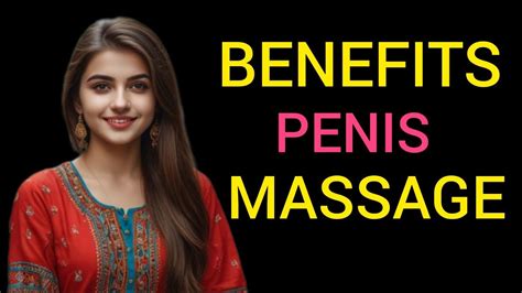 Benefits Of Penis Massages Very Important Massage Self Education