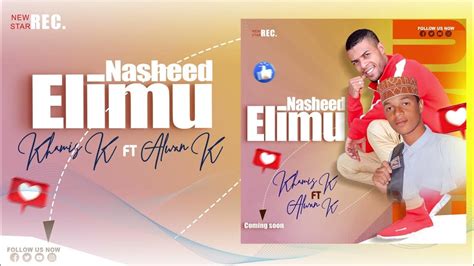 Nasheed Elimu Alwan K Ft Khamis K Youtube