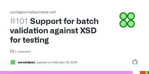 Support For Batch Validation Against Xsd For Testing · Issue 101 · Usnistgovmetaschema Xslt