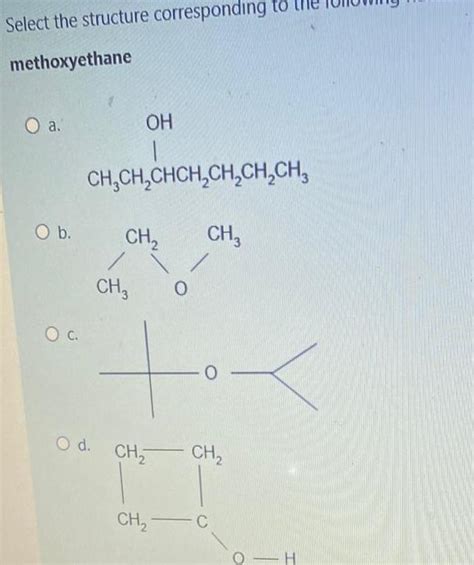 [answered] Select The Structure Corresponding Methoxyethane O A O B O C Kunduz