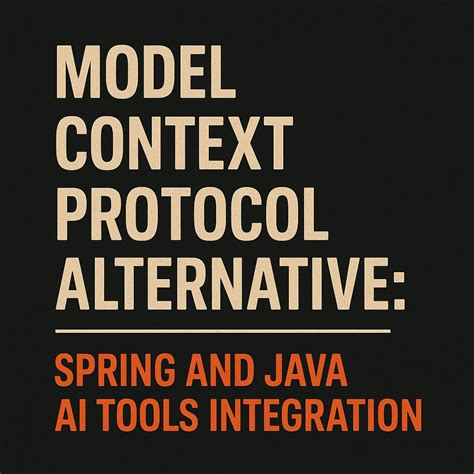 🚀 Model Context Protocol Alternative Spring And Java Ai Tools