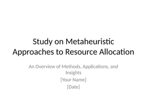 Metaheuristicresourceallocation1pptx