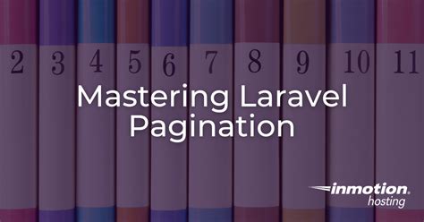 Mastering Laravel Pagination Inmotion Hosting