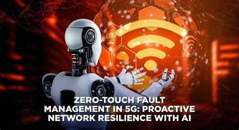 Zero Touch Fault Management Ai For Proactive 5g Telecom Network Resilience Telecom Solutions