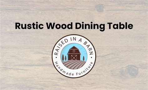 Rustic Wood Dining Table Raised In A Barn Furniture