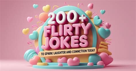 200 Cute Flirty Jokes To Spark Laughter And Connection Today