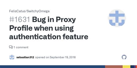 Bug In Proxy Profile When Using Authentication Feature · Issue 1631