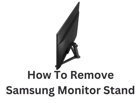 How To Remove Samsung Monitor Stand A Step By Step Guide Better Home Squad