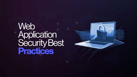 15 Web Application Security Best Practices Experts Suggestions