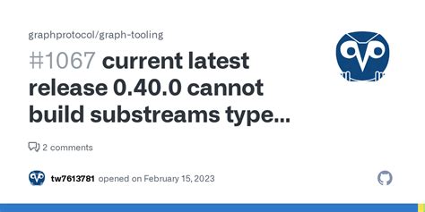 Current Latest Release 0400 Cannot Build Substreams Type Subgraphyaml · Issue 1067