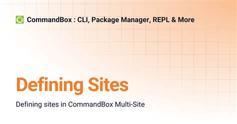 Defining Sites Commandbox Cli Package Manager Repl And More