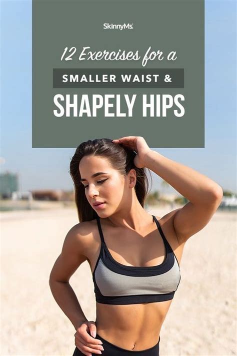 12 Exercises For A Smaller Waist And Shapely Hips Workout For Flat