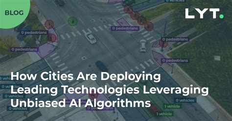 How Cities Are Deploying Leading Technologies Leveraging Unbiased Ai