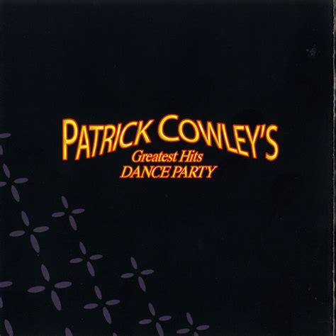 Patrick Cowleys Greatest Hits Dance Party Patrick Cowley Mp3 Buy