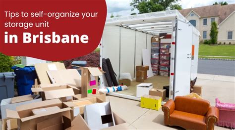 Tips To Self Organize Your Storage Unit In Brisbane