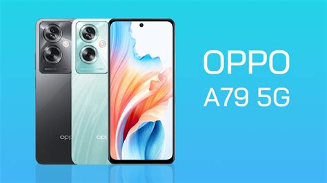 Điện Thoại Oppo A79 Chính Thức Ra Mắt Với Chipset Dimensity 6020 Soc Và Camera 50mp