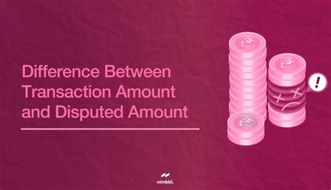 Difference Between Transaction Amount And Disputed Amount Nimbbl Blog