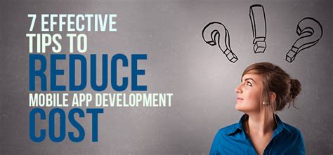 7 Effective Tips To Reduce Mobile App Development Cost