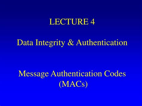 Ppt Lecture 4 Data Integrity And Authentication Message Authentication