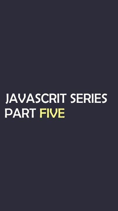 Javascript Series Part Five Coding Codinglife Javascript Shorts Javascriptdeveloper Code