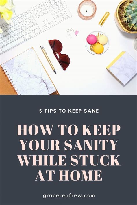How To Keep Your Sanity While Stuck At Home Living A Life With Grace