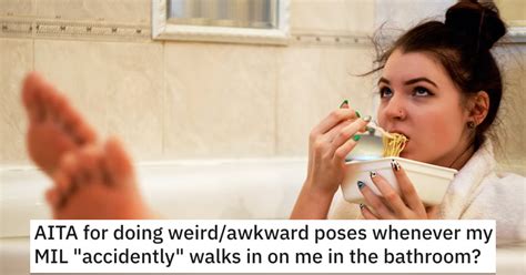 She Makes Her Mother In Law Uncomfortable Because She Keeps Barging Into The Bathroom Is She