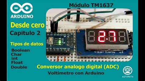 Arduino Desde Cero Capitulo 2 Tipos De Datos Y Adc En Módulo Display Tm1637 Youtube