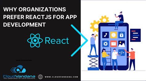 Why Organizations Prefer Reactjs For App Development