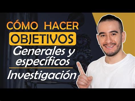 Ejemplos De Objetivos Generales Y Especificos De Una Objetivos De