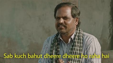 Sab Kuch Bahut Dheere Dheere Ho Raha Hai Indian Meme Templates