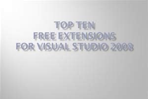 Top Ten Free Extensions For Visual Studio Codeproject