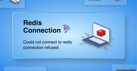 Could Not Connect To Redis Connection Refused Fix It Easily